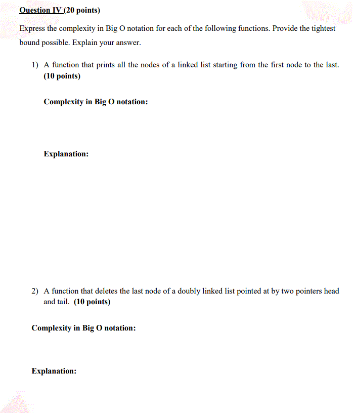 Solved Question IV (20 points) Express the complexity in Big | Chegg.com