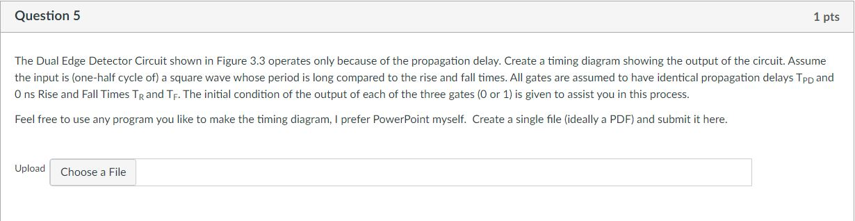 Solved Question 5 1 pts The Dual Edge Detector Circuit shown | Chegg.com