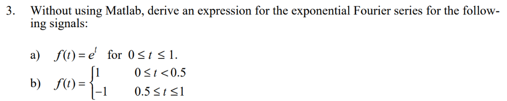 Solved 3. Without using Matlab, derive an expression for the | Chegg.com