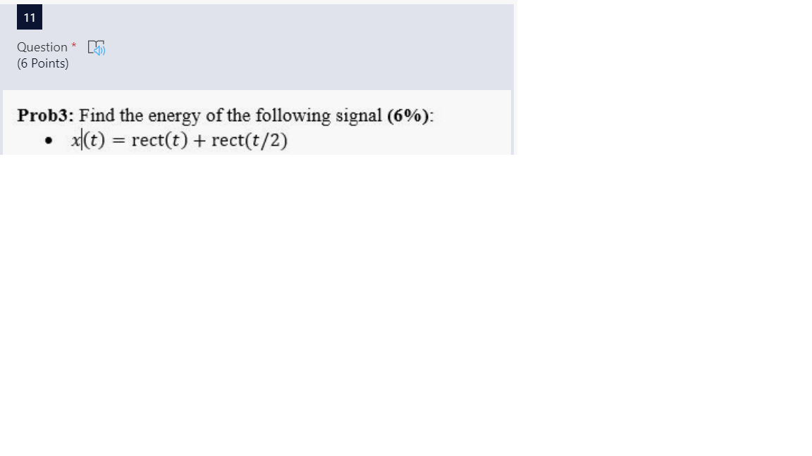 Solved 11 Question * (6 Points) Prob3: Find the energy of | Chegg.com