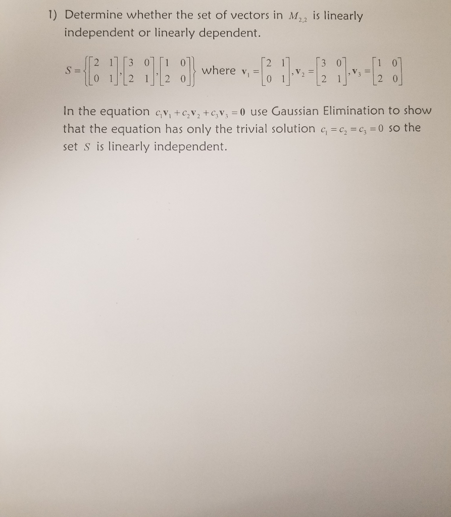 Solved 1) Determine whether the set of vectors in M22 is | Chegg.com