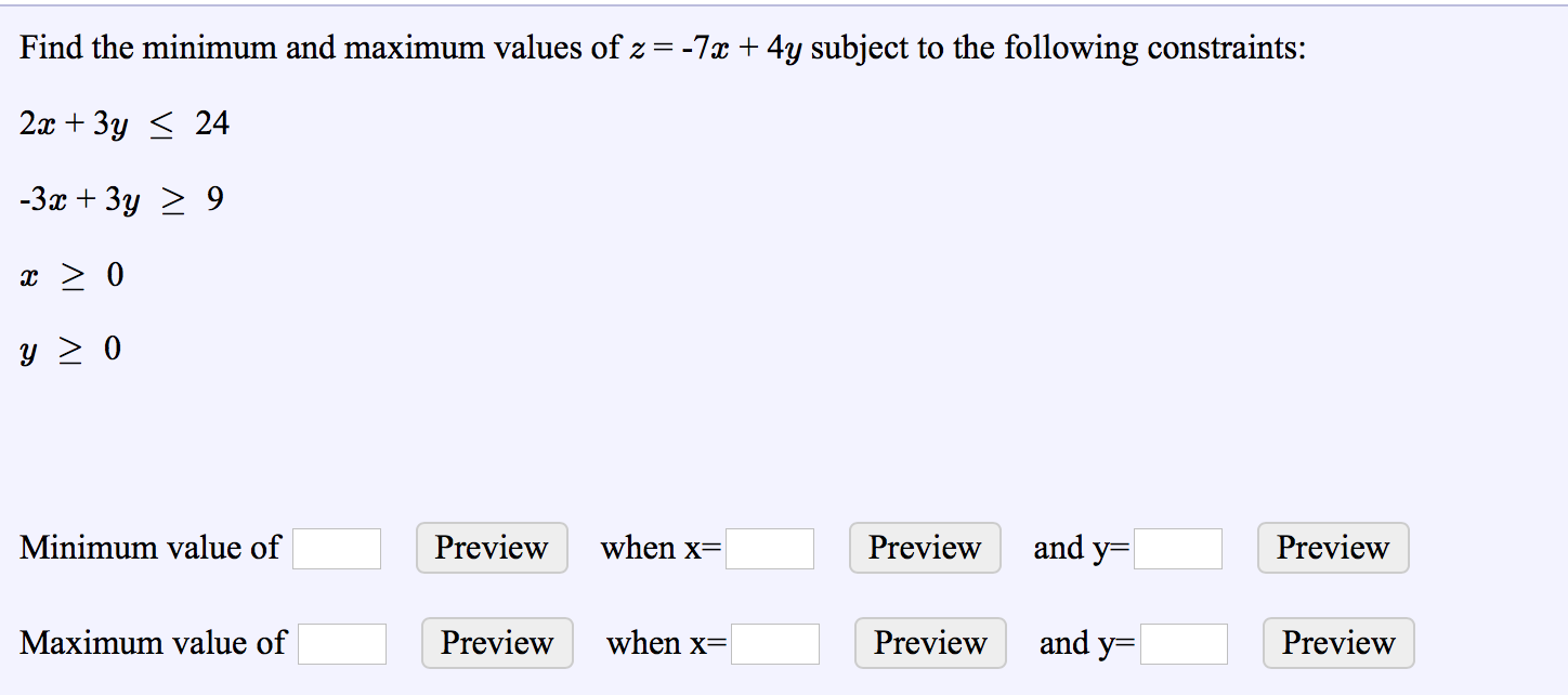 Solved Find the minimum and maximum values of z= -7x + 4y | Chegg.com