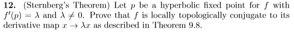 Solved 12. (Sternberg's Theorem) Let p be a hyperbolic fixed | Chegg.com