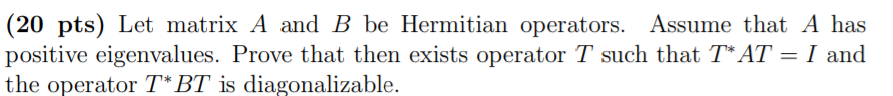 Solved (20 pts) Let matrix A and B be Hermitian operators. | Chegg.com