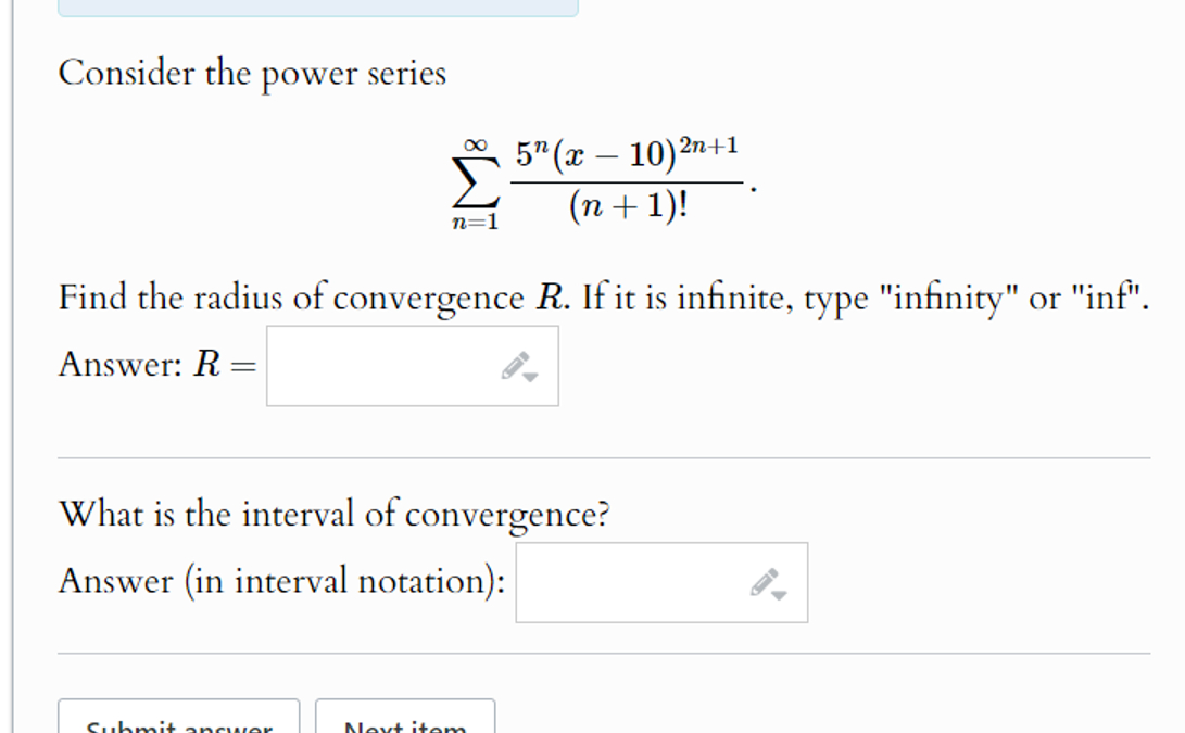 Solved Consider the power series∑n=1∞5n(x-10)2n+1(n+1)!Find | Chegg.com