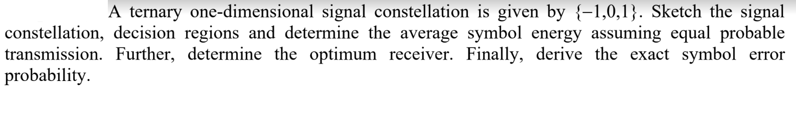 A ternary one-dimensional signal constellation is | Chegg.com