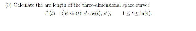 Solved 3) Calculate the arc length of the three-dimensional | Chegg.com
