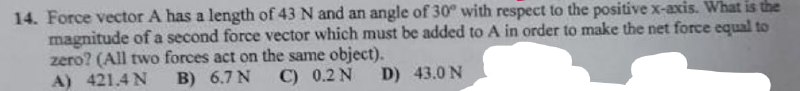 Solved 4. Force vector A has a length of 43 N and an angle | Chegg.com
