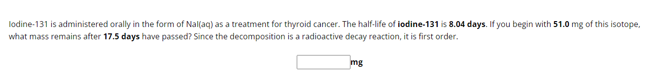 Solved Iodine-131 is administered orally in the form of | Chegg.com