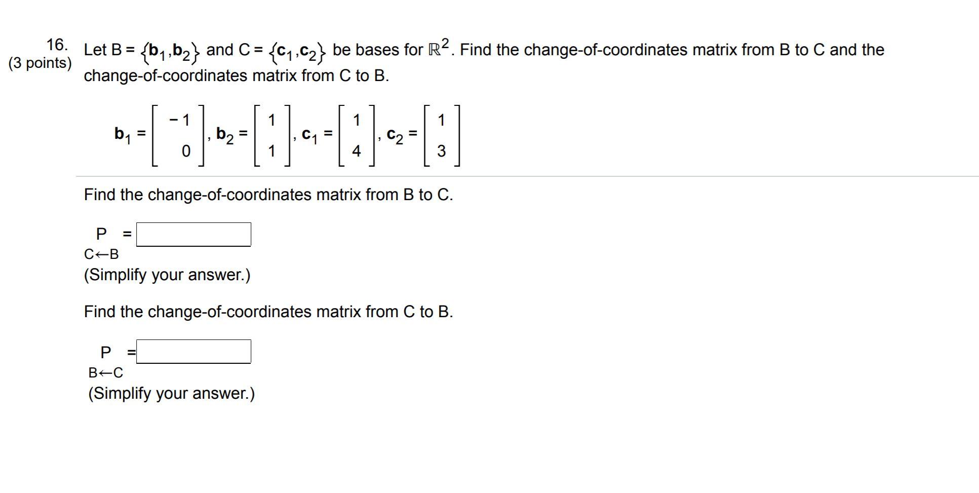 Solved 16. Let B = {61,b2} and C= {C1,C2} be bases for R2. | Chegg.com