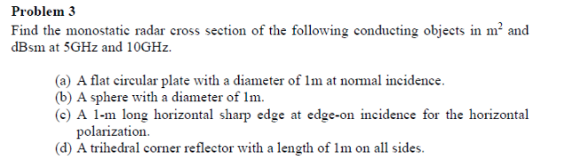 Solved Problem 3 Find the monostatic radar cross section of | Chegg.com
