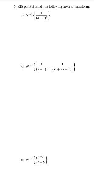 Solved 5. (25 points) Find the following inverse transforms | Chegg.com