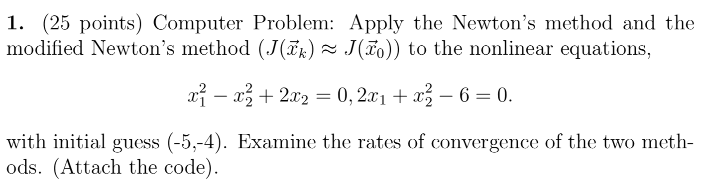 Solved 1. (25 points) Computer Problem: Apply the Newton's | Chegg.com
