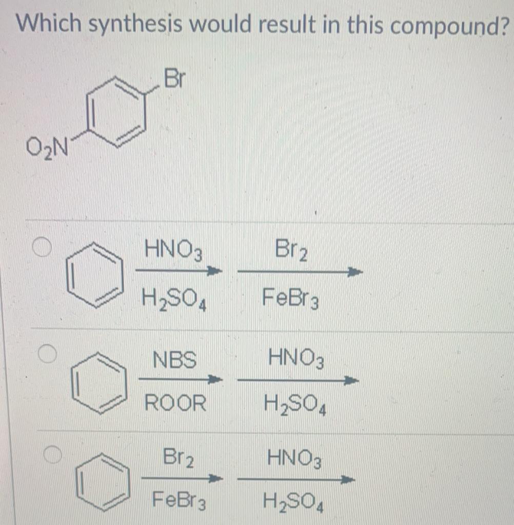 Solved Which synthesis would result in this compound? BI O₂N | Chegg.com