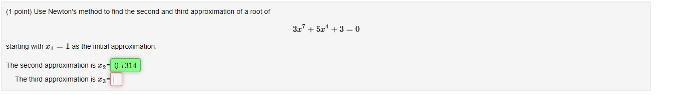 Solved (1 point) Use Newton's method to find the second and | Chegg.com