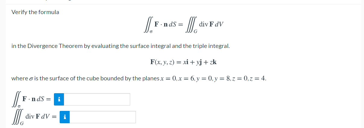 Solved Verify the formula llo FindS = M. div F dV in the | Chegg.com