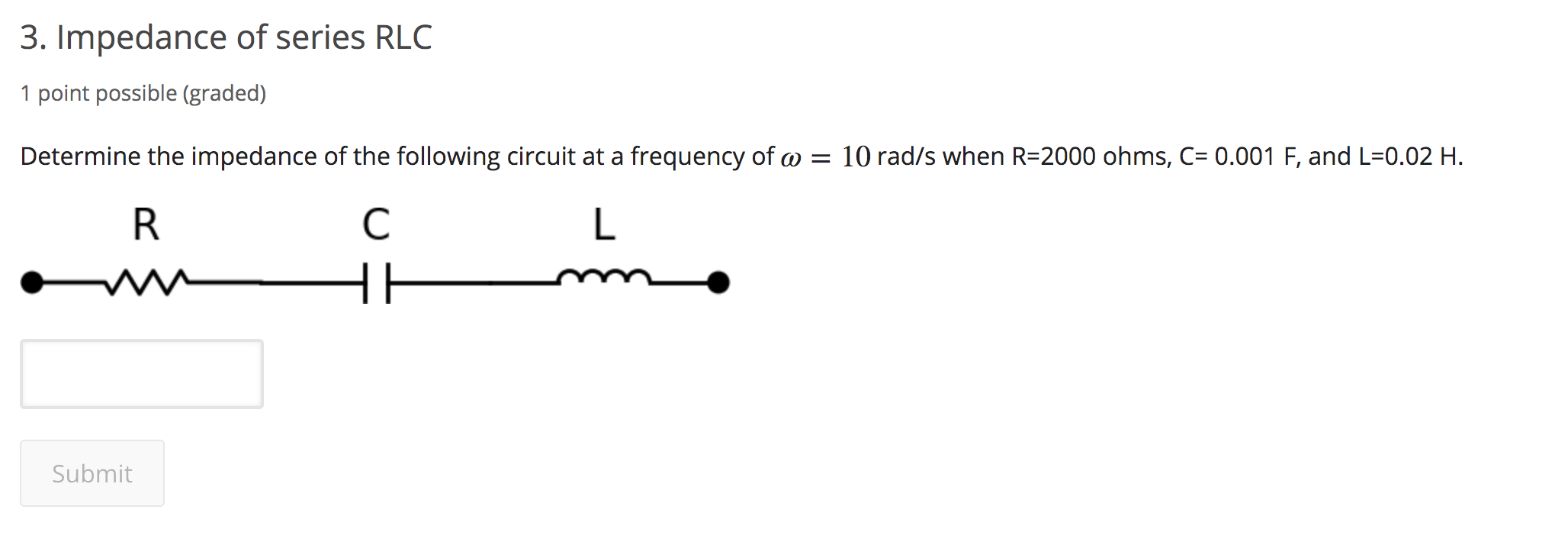 Solved 3. Impedance of series RLC 1 point possible (graded) | Chegg.com