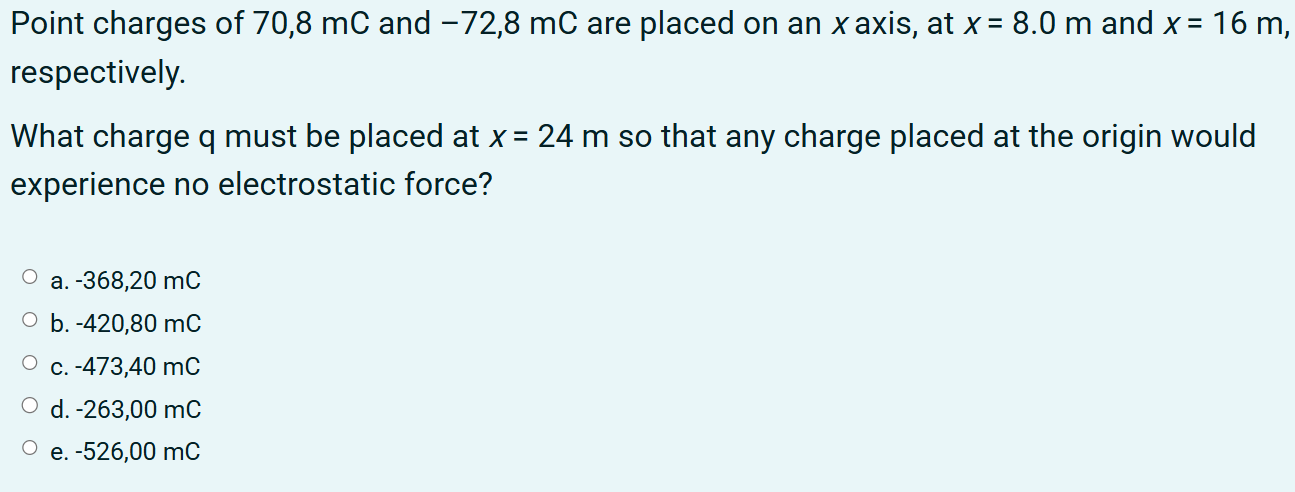 Solved Point charges of 70,8mC ﻿and -72,8mC ﻿are placed | Chegg.com