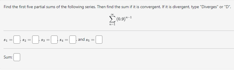 Solved Find the first five partial sums of the following | Chegg.com