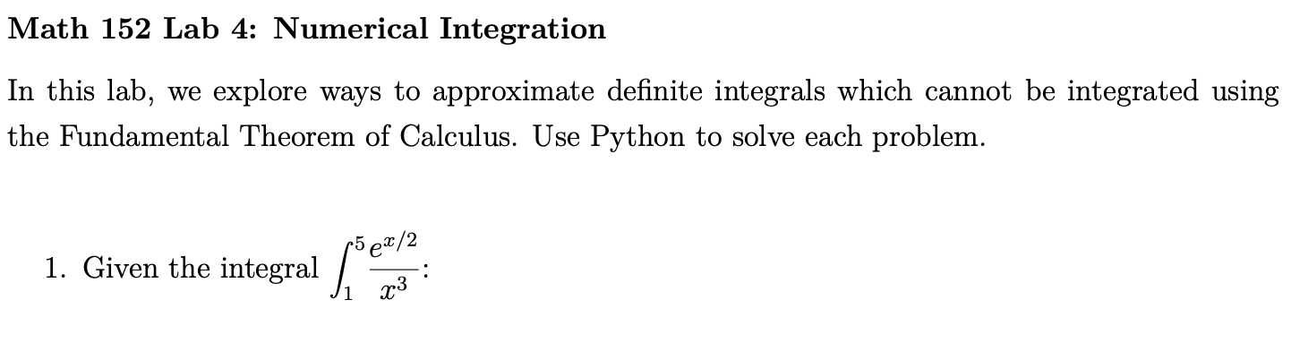 Solved Math 152 Lab 4: Numerical Integration In this lab, we | Chegg.com Solved Math 152 Lab 4: Numerical Integration In this lab, we | Chegg.com
