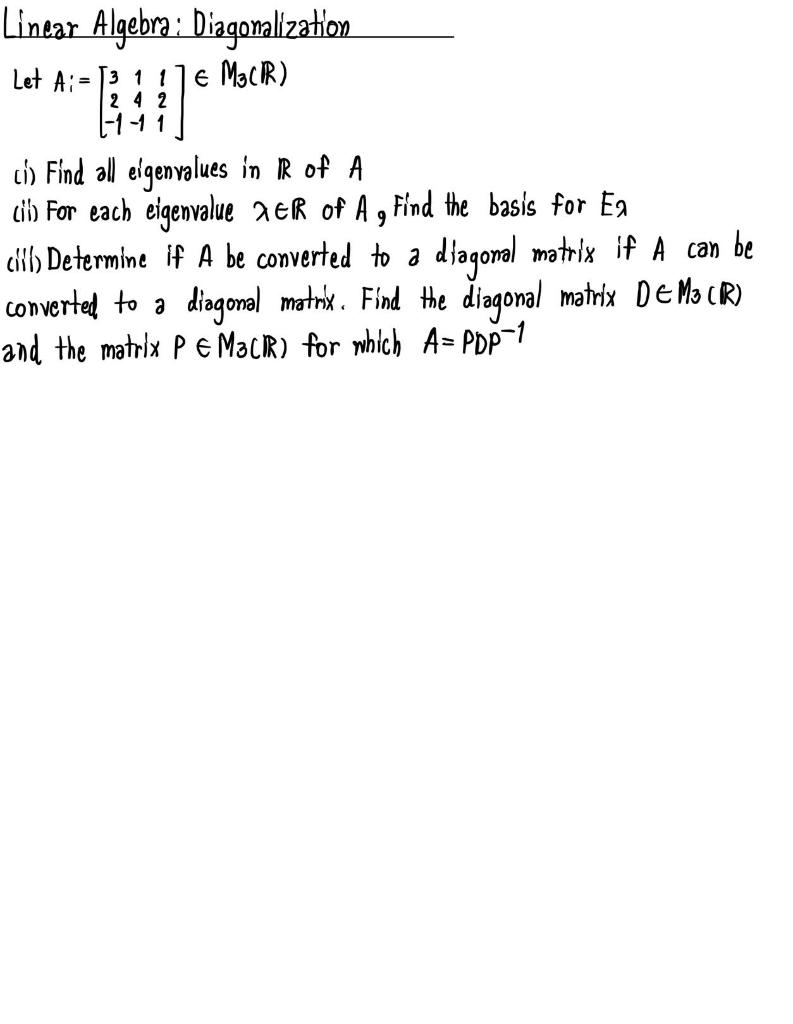 Solved Linear Algebra : Diagonalization Let A: = 3 11 | E | Chegg.com