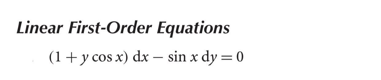 Solved Linear First-Order Equations (1 + y cos x) dx – sin x | Chegg.com