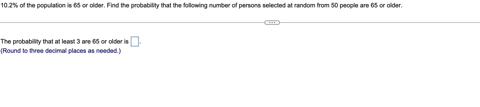 Solved 10.2 % of the population is 65 or older. Find the | Chegg.com