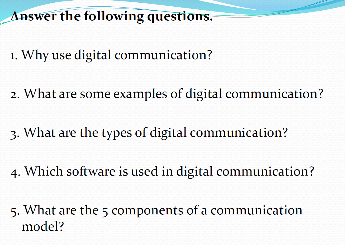 Solved Answer the following questions. 1. Why use digital | Chegg.com