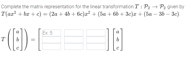 Solved Complete the matrix representation for the linear | Chegg.com