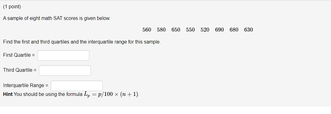 Solved (1 point) A sample of eight math SAT scores is given | Chegg.com