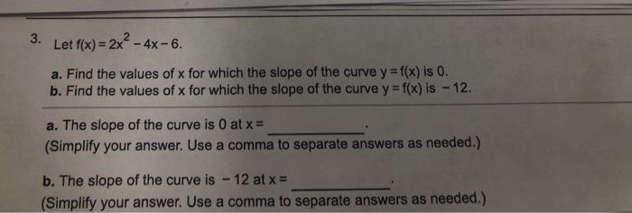 Solved Let f(x)=2x2-4x-6. a. Find the values of x for which | Chegg.com