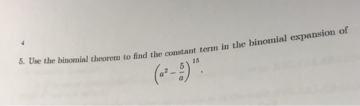 Solved 5. Use the binomial theorem to find the constant term | Chegg.com