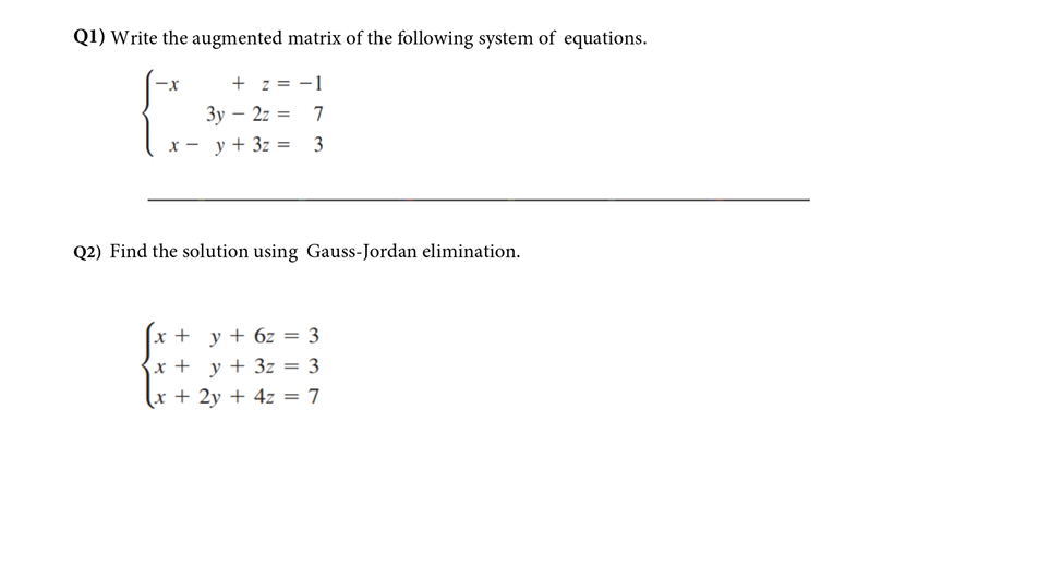 Solved Q1) Write the augmented matrix of the following | Chegg.com