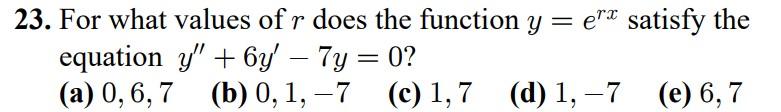 Solved 23. For what values of r does the function y=erx | Chegg.com