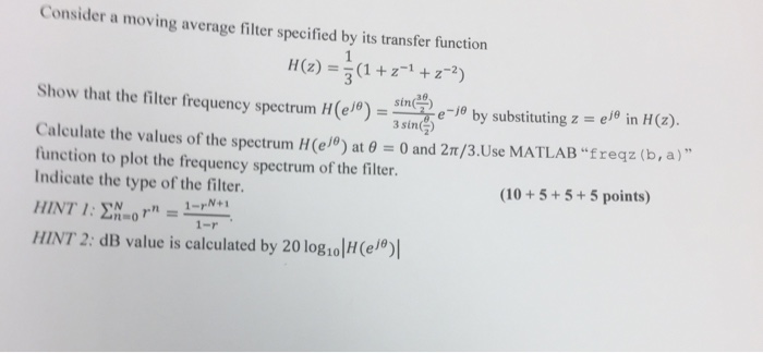 Solved Consider a moving average filter specified by its | Chegg.com