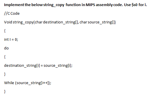 Implementthe below string_copy function in MIPS | Chegg.com