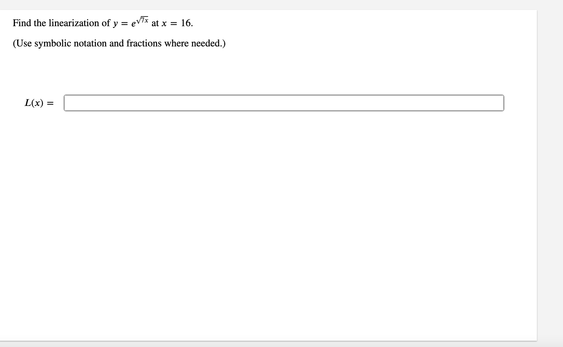 Solved Find The Linearization Of Y E7x At X 16 Use