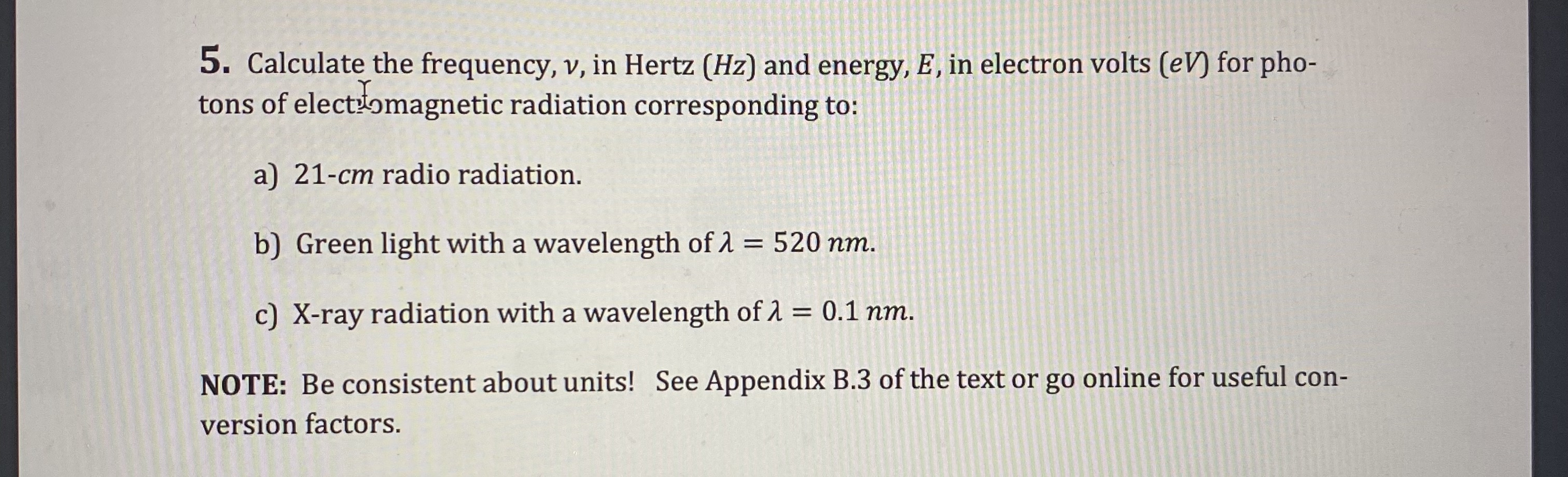 Solved 5. Calculate the frequency, v, in Hertz(Hz) and | Chegg.com