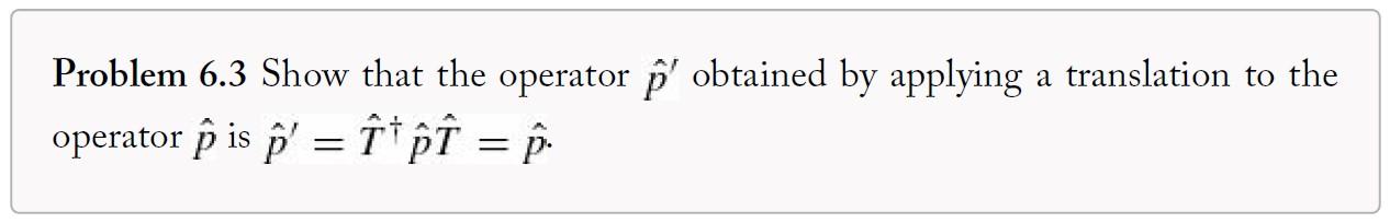 Solved Problem 6.3 Show that the operator p^′ obtained by | Chegg.com