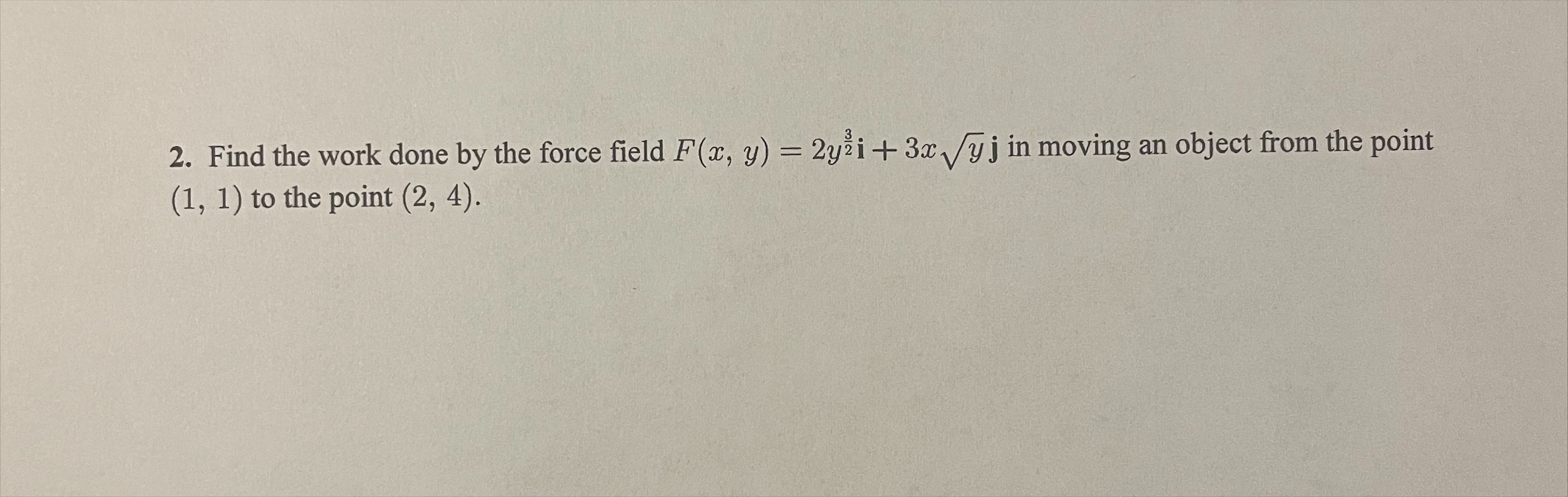 Solved Find the work done by the force field | Chegg.com