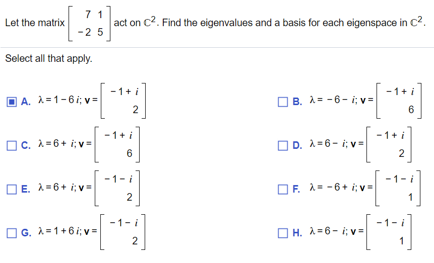 Solved 71 Let the matrix act on c?. Find the eigenvalues and | Chegg.com