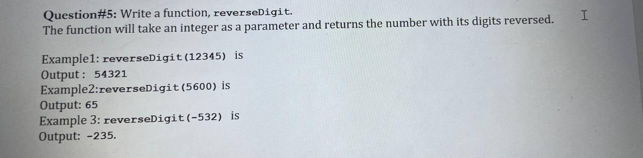 Solved I Question#5: Write a function, reverseDigit. The | Chegg.com