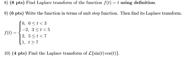 Solved 8.) Find Laplace transform of the function f(t) = t | Chegg.com