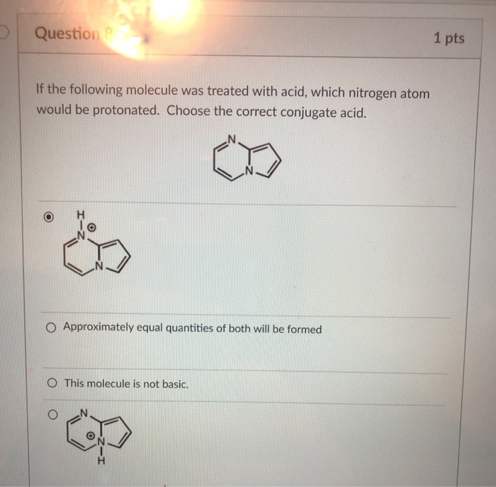 Solved Question 1 Pts If The Following Molecule Was Treated