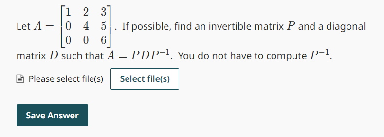 Solved Let A=[123045006]. If ﻿possible, find an ﻿invertible | Chegg.com