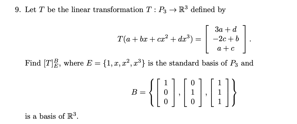 Solved 9. Let T be the linear transformation T:P3→R3 defined | Chegg.com