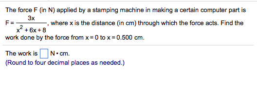 Solved The force F (in N) applied by a stamping machine in | Chegg.com