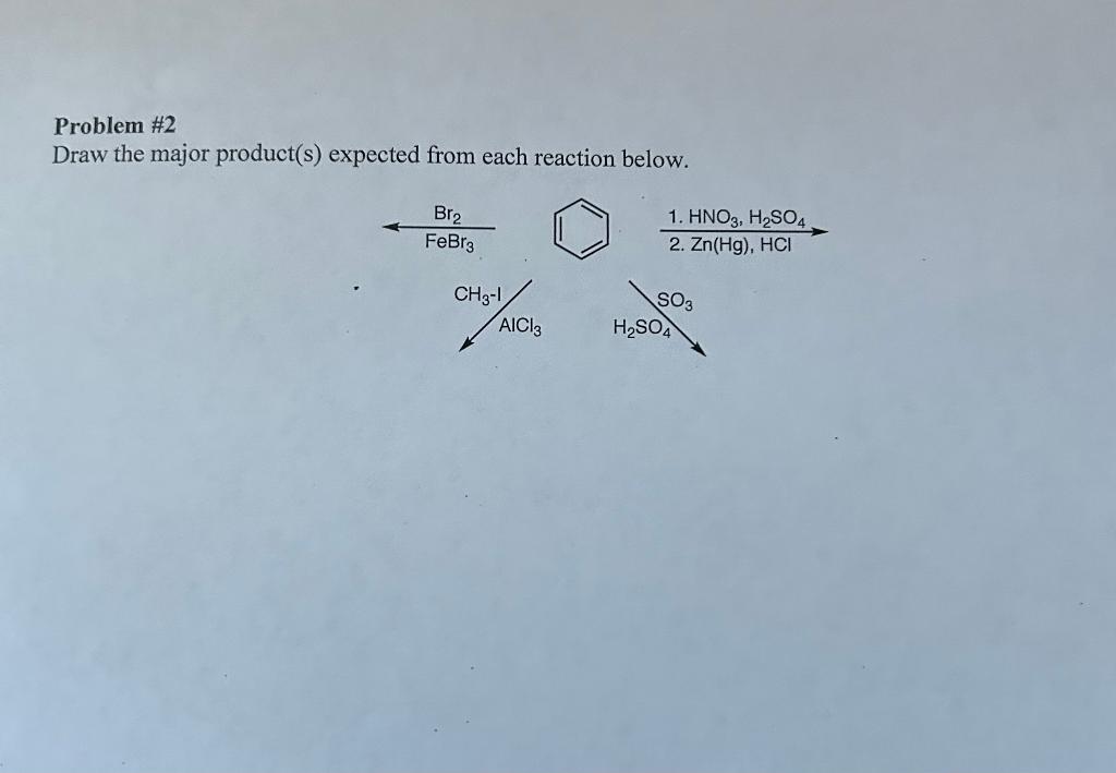 Solved Problem #2 Draw the major product(s) expected from | Chegg.com