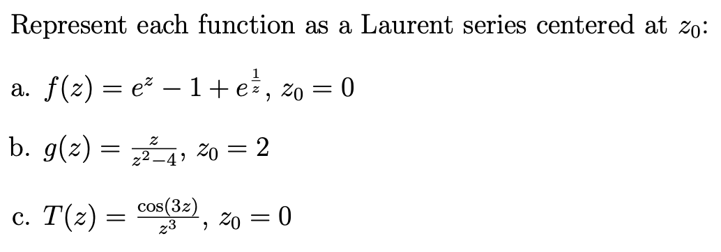 Solved Represent each function as a Laurent series centered | Chegg.com