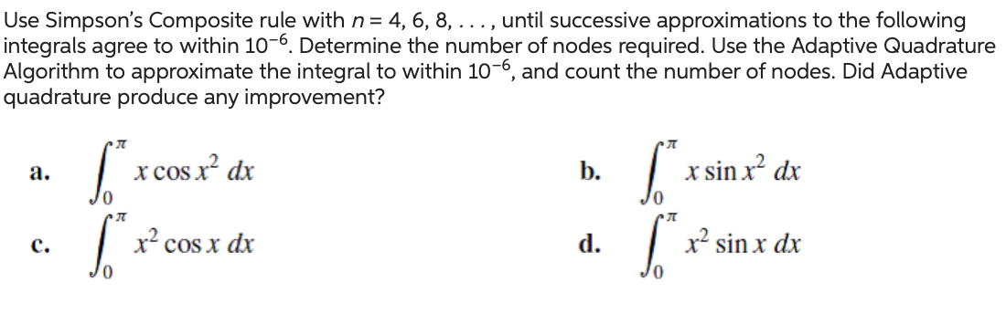 Use Simpson's Composite rule with n=4,6,8,…, until | Chegg.com
